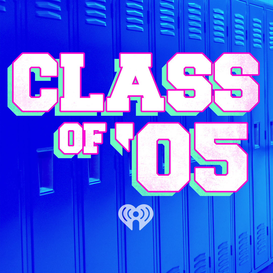 Class of 2005 | iHeartRadio