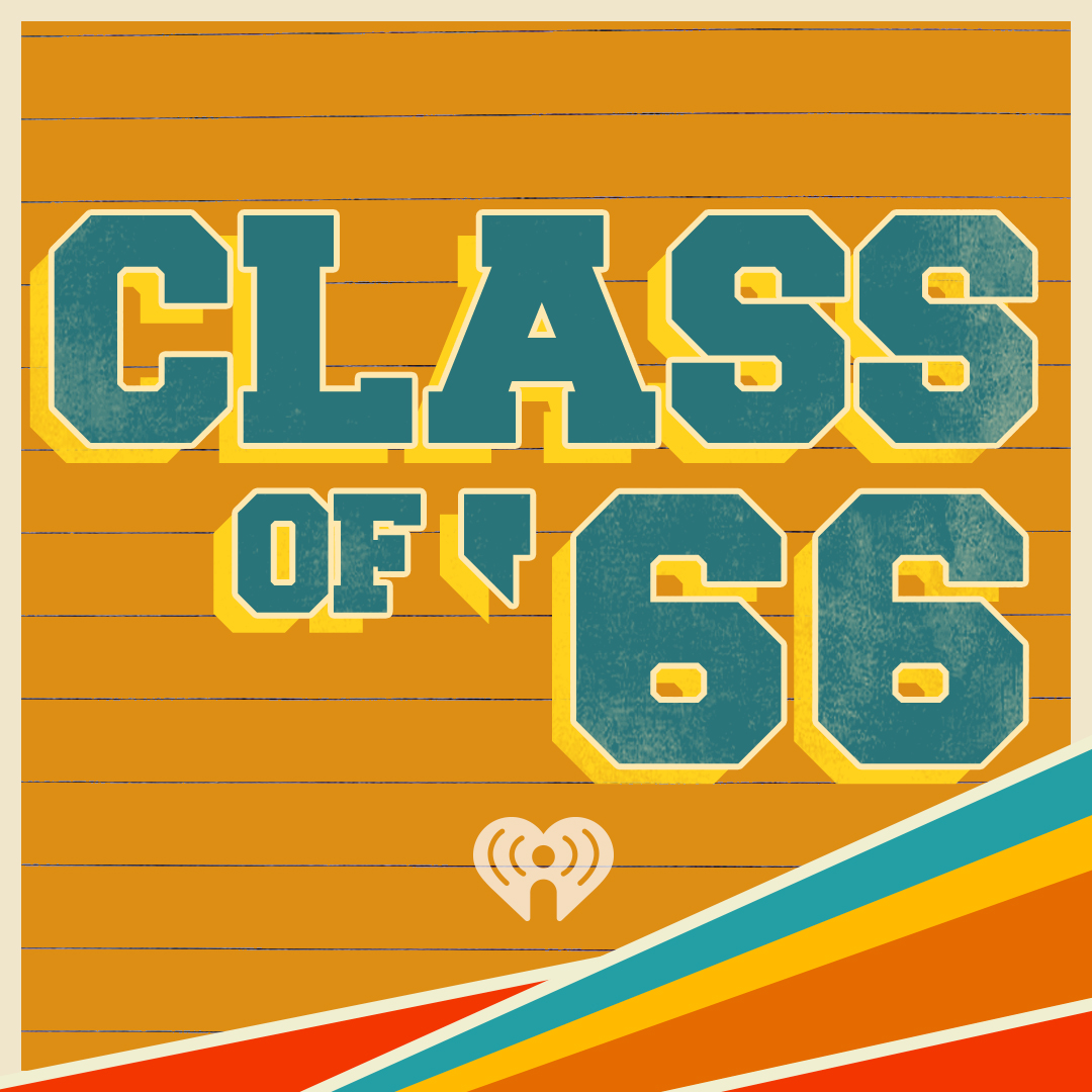 Class of 1966 | iHeartRadio