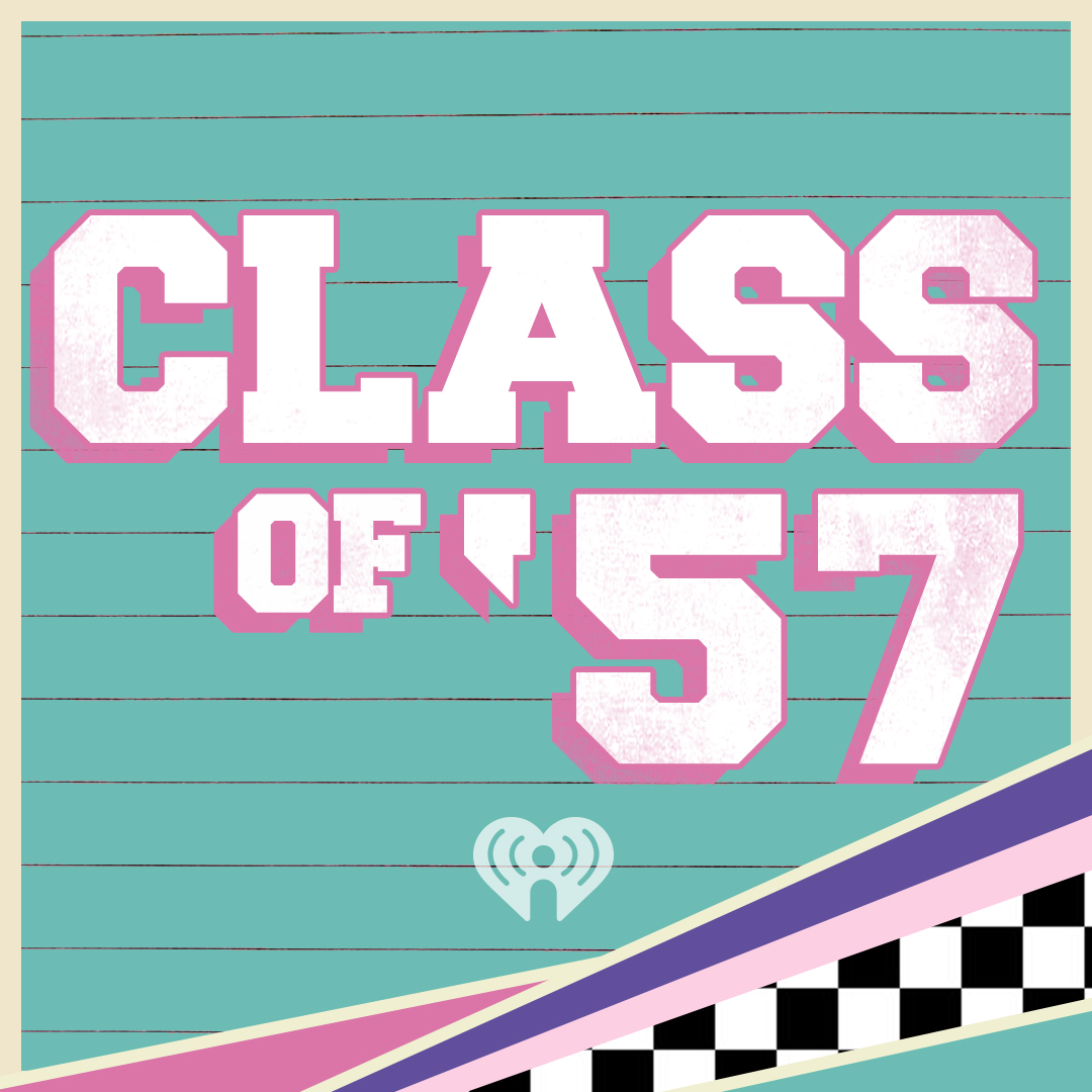 Class of 1957 | iHeartRadio