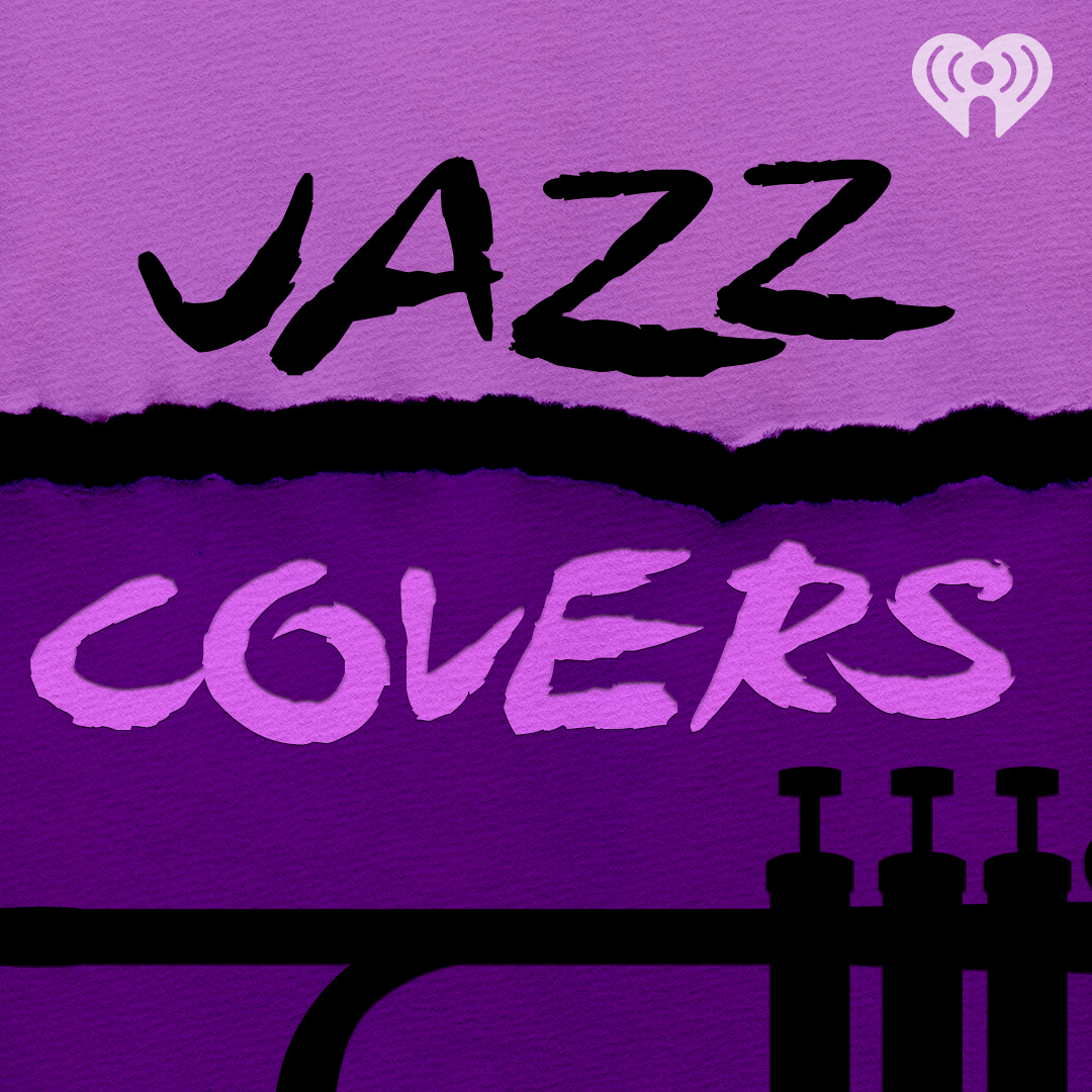 Jazz Covers | iHeartRadio